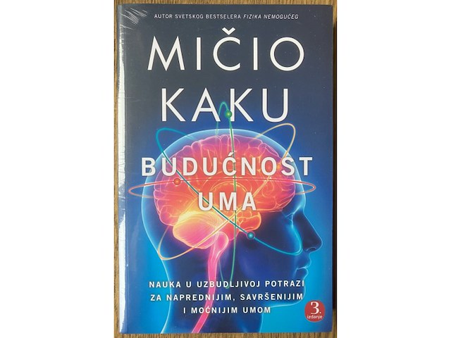 Mičio Kaku - BUDUĆNOST UMA - NOVA