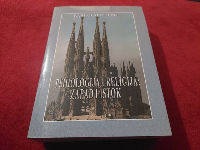 Psihologika i religija: Zapad i istok Karl Gustav Jung