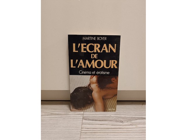 L`ecran De l`amour - Martine Boyer