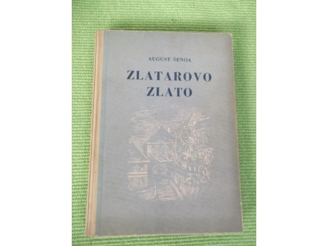 August Šenoa - Zlatarovo zlato 1951. - kao nova