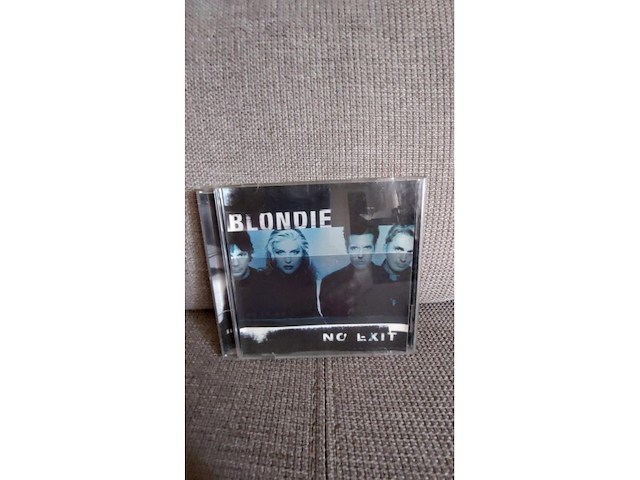 BLONDIE No exit