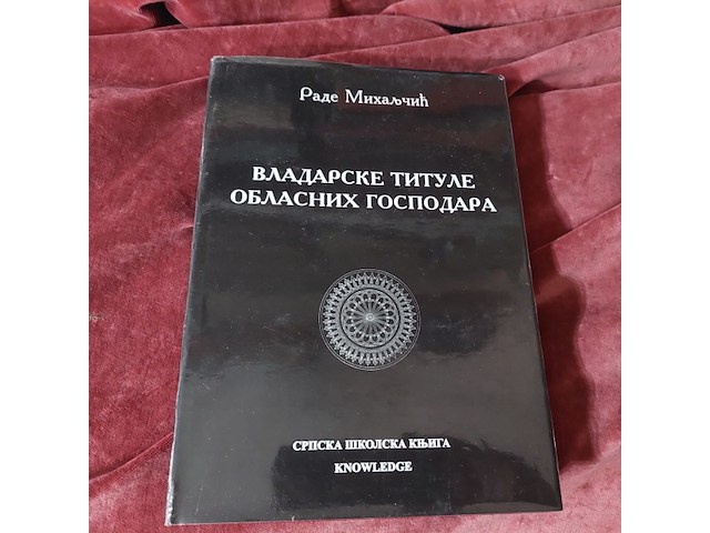 165 Vladarske titule oblasnih gospodara Rade Mihaljčić