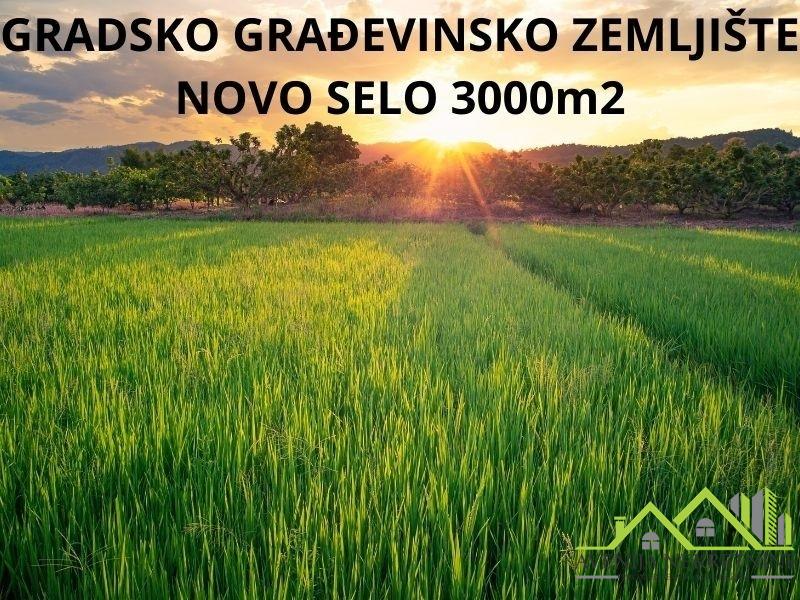 NOVO SELO - GRADSKO GRAĐEVINSKO ZEMLJIŠTE DO GLAVNOG PUTA 3000 m2