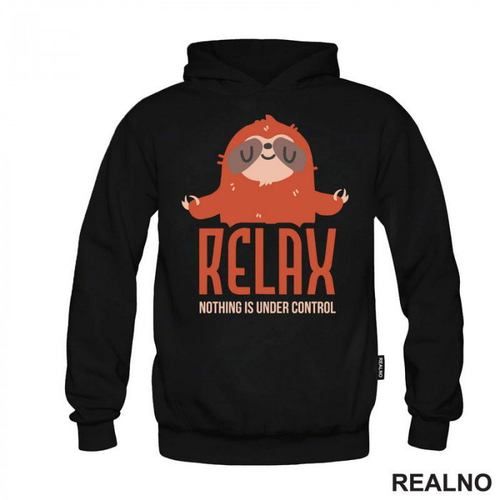 RELAX, NOTING IS UNDER CONTROL - SLOTH - LENJIVAC - HUMOR - DUKS