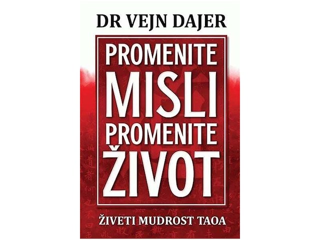 Promenite misli, promenite život - živeti mudrost taoa