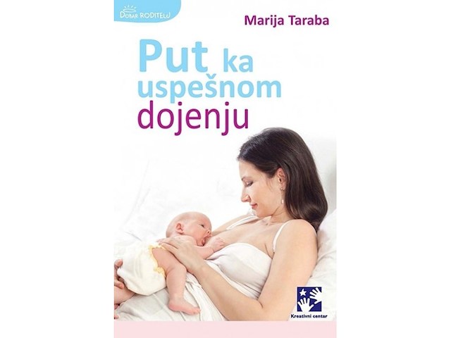 Put ka uspešnom dojenju - Marija Taraba