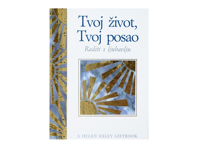 Tvoj život tvoj posao - Helen Exley