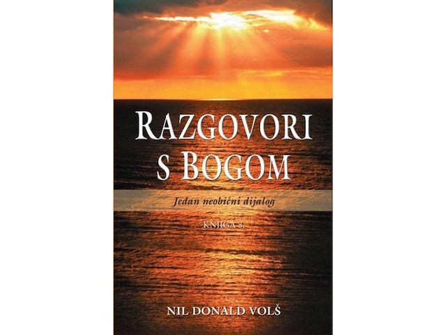 Razgovori s bogom knjiga III - Nil Donald Volš