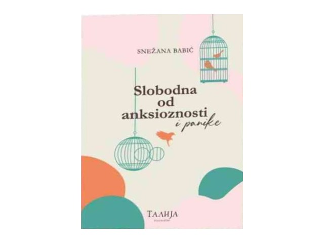 Slobodna od anksioznosti i panike - Snežana Babić