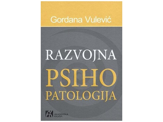 Razvojne psihopatologija - Gordana Vulević