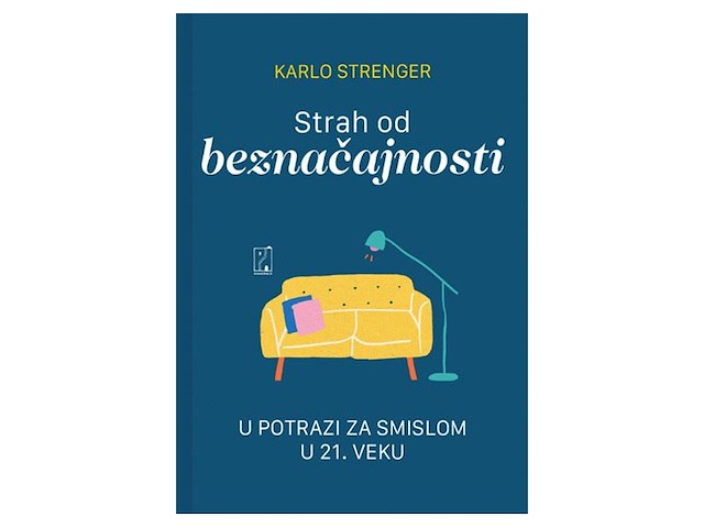 Strah od beznačajnosti: u potrazi za smislom u 21. veku