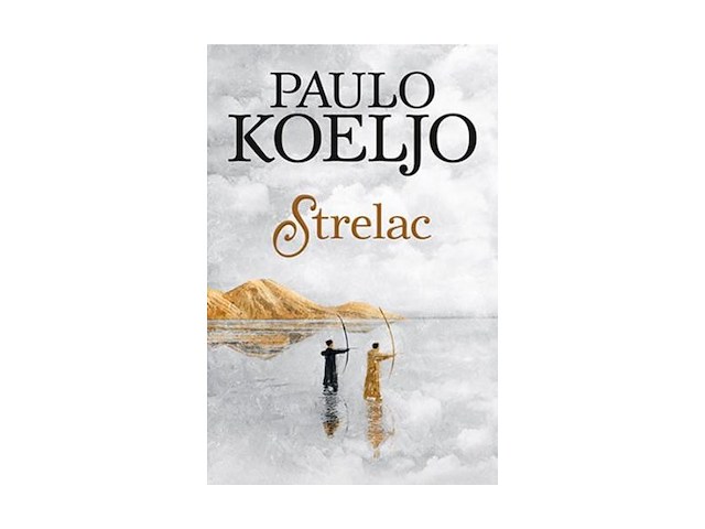 Strelac – ilustrovano izdanje - Paulo Koeljo