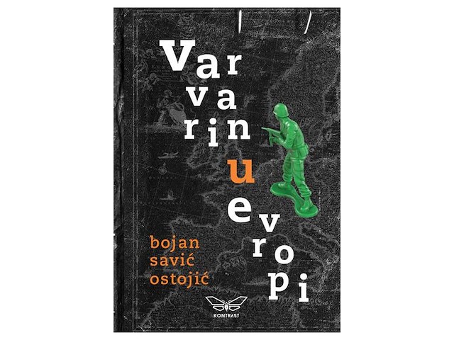 Varvarin u Evropi - Bojan Savić Ostojić