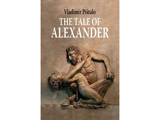 The tale of Alexander - Vladimir Pištalo