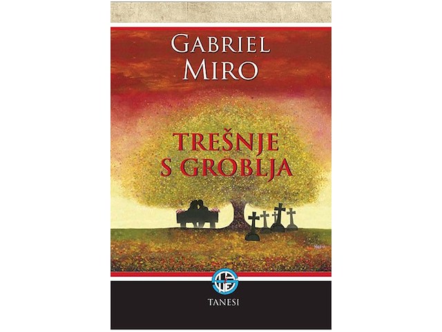 Trešnje s groblja - Gabriel Miro