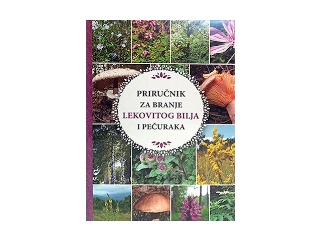 Priručnik za branje lekovitog bilja i pečuraka - Sonja