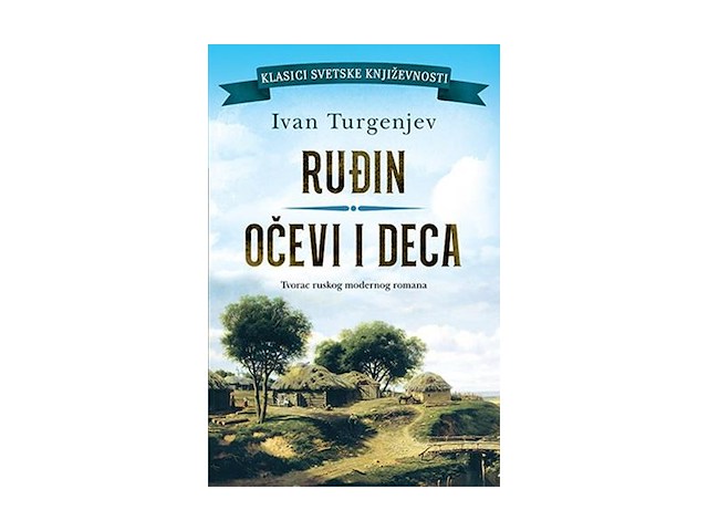 Ruđin / Očevi i deca - Ivan Sergejevič Turgenjev