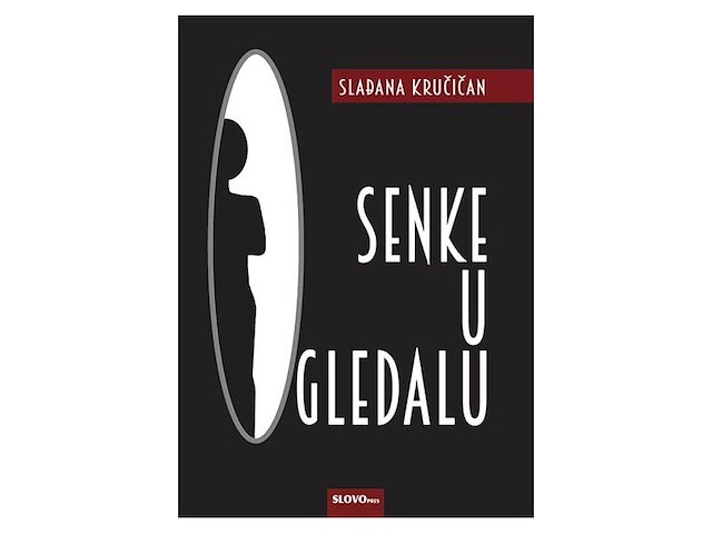 Senke u ogledalu - Slađana Kručičan