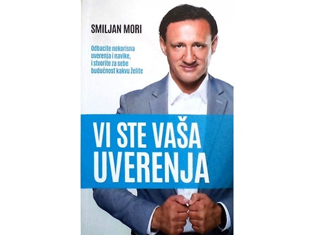 Vi ste vaša uverenja - Smiljan Mori