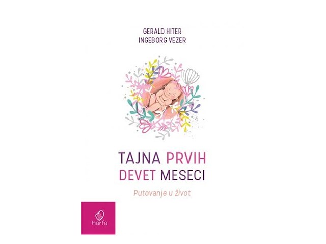 Tajna prvih devet meseci: putovanje u život - Gerald Hi