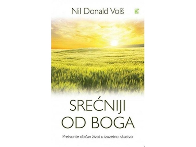 Srećniji od boga - Pretvorite običan život u izuzetno i