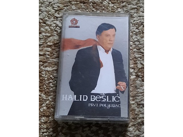 KASETA-HALID BEŠLIĆ-PRVI POLJUBAC-ORIGINAL-NOVO