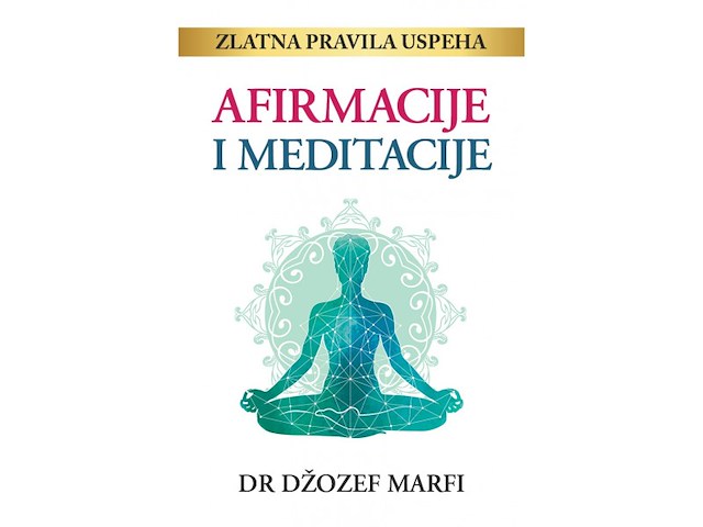 Afirmacije i meditacije - Džozef Marfi