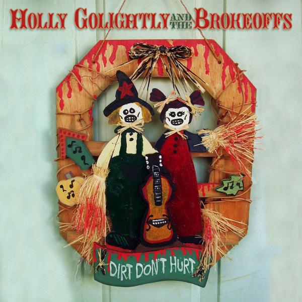 Golightly, Holly-Dirt Don’t Hurt – Cargo Duitsland