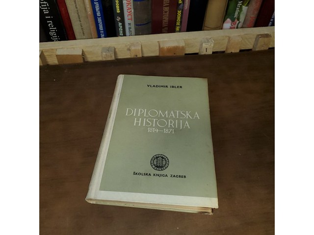 Vladimir Ibler - Diplomatska historija 1814-1871