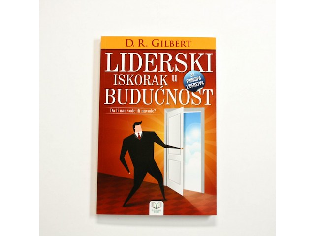 Liderski iskorak u budućnost, D.R.Gilbert