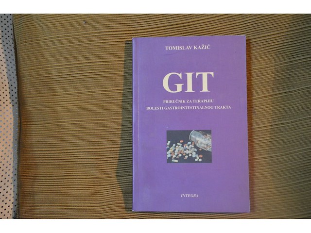 GIT prirucnik za terapiju bolesti - T.Kazic
