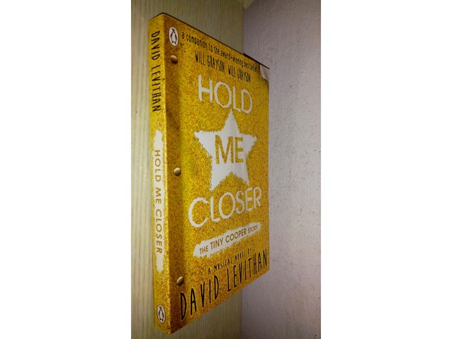 Hold Me Closer: The Tiny Cooper Story  David Levithan