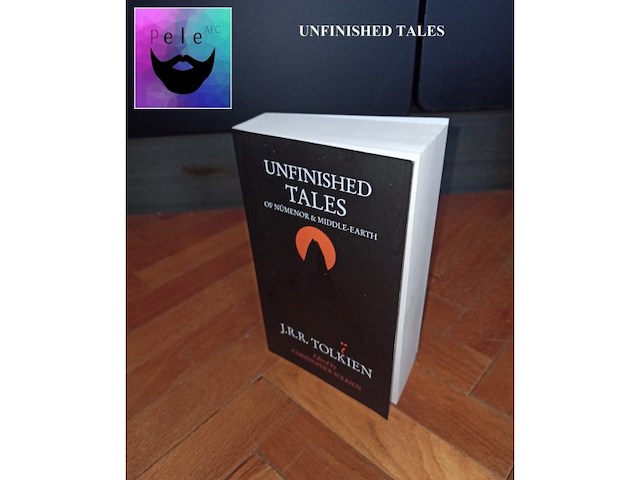 Knjiga J. R. R. Tolkien - Unfinished Tales - TOP PONUDA