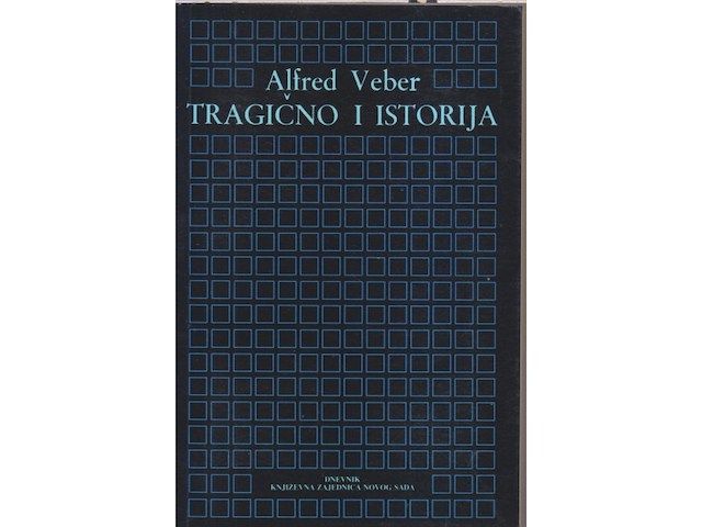 ALFRED VEBER / TRAGIČNO I ISTORIJA