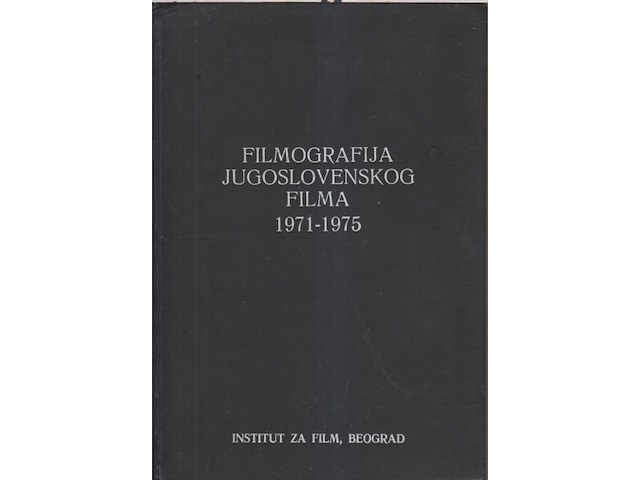FILMOGRAFIJA JUGOSLOVENSKOG FILMA 1971 - 1975