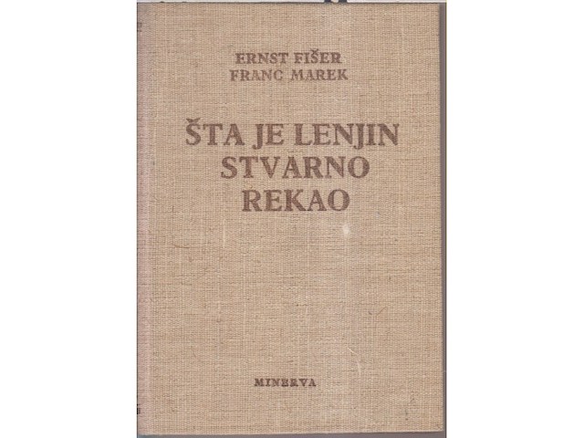 ŠTA JE LENJIN STVARNO REKAO / ERNST FIŠER - odličnO