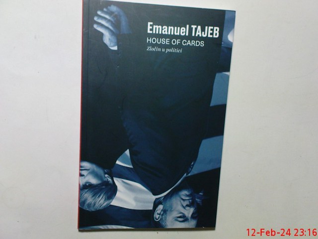 EMANUEL TAJEV  -  ZLOCIN U POLITICI - HOUSE OF CARDS