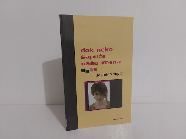 Dok neko šapuće naša imena - Jasmina Topić