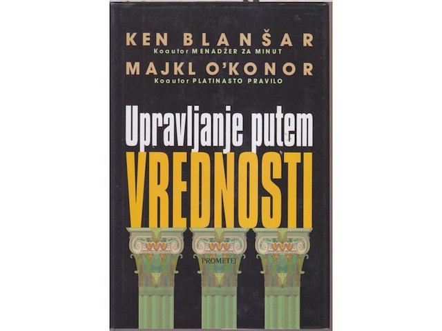 UPRAVLJANJE PUTEM VREDNOSTI / KEN BLANŠAR