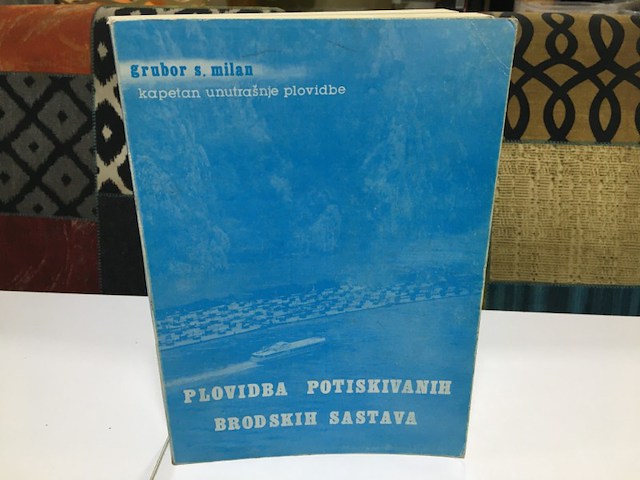 Plovidba potiskivanih brodskih sastava  Grubor S.Milan