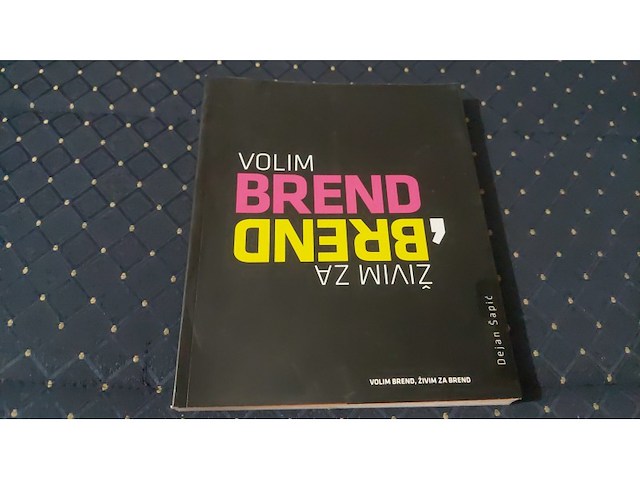 Volim brend/Zivim za brend/Dejan Sapic