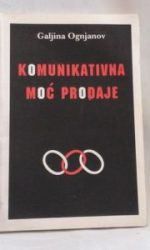 Komunikativna Moć Prodaje Od Galjina Ognjanov