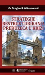 Strategije Restrukturiranja Preduzeća U Krizi Od Dragan S. Milovanović