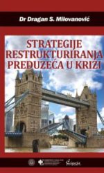 Strategije Restrukturiranja Preduzeća U Krizi Od Dragan S. Milovanović