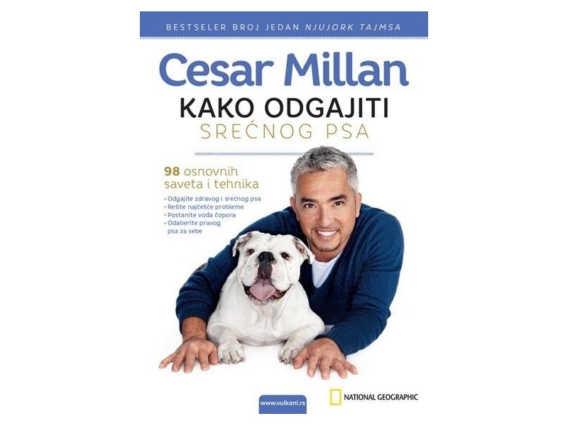 CEZAR MILAN - Kako odgajiti srecnog psa, NOVA! RETKA!