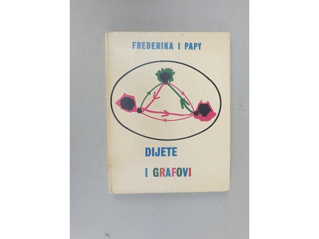 Dijete i grafovi - Frederika L. Papy