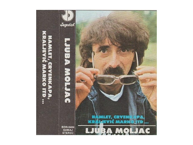 Ljuba Moljac - Hamlet, Crvenkapa, Kraljević Marko