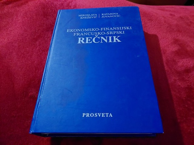 Ekonomsko-finansijski francusko-srpski rečnik Knežević