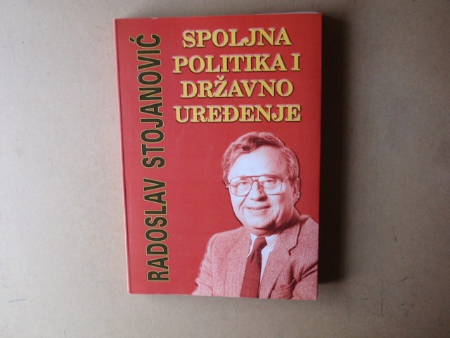 Radoslav Stojanović - SPOLJNA POLITIKA I DRŽAVNO