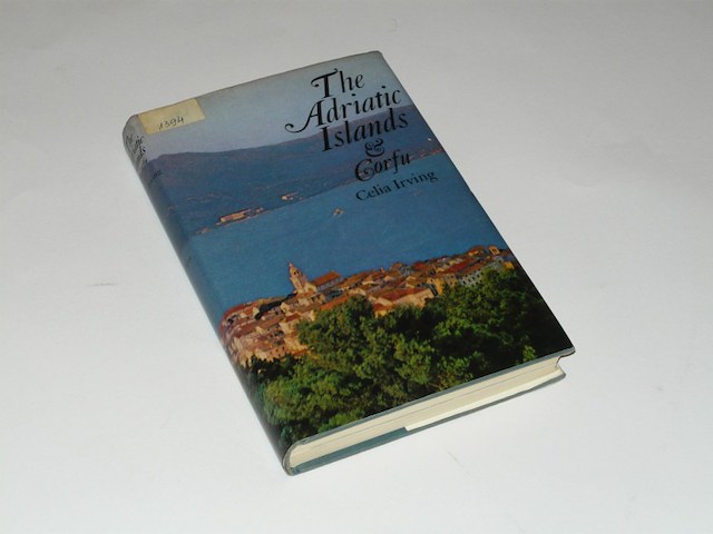 Celia Irving - The Adriatic Islands and Corfu